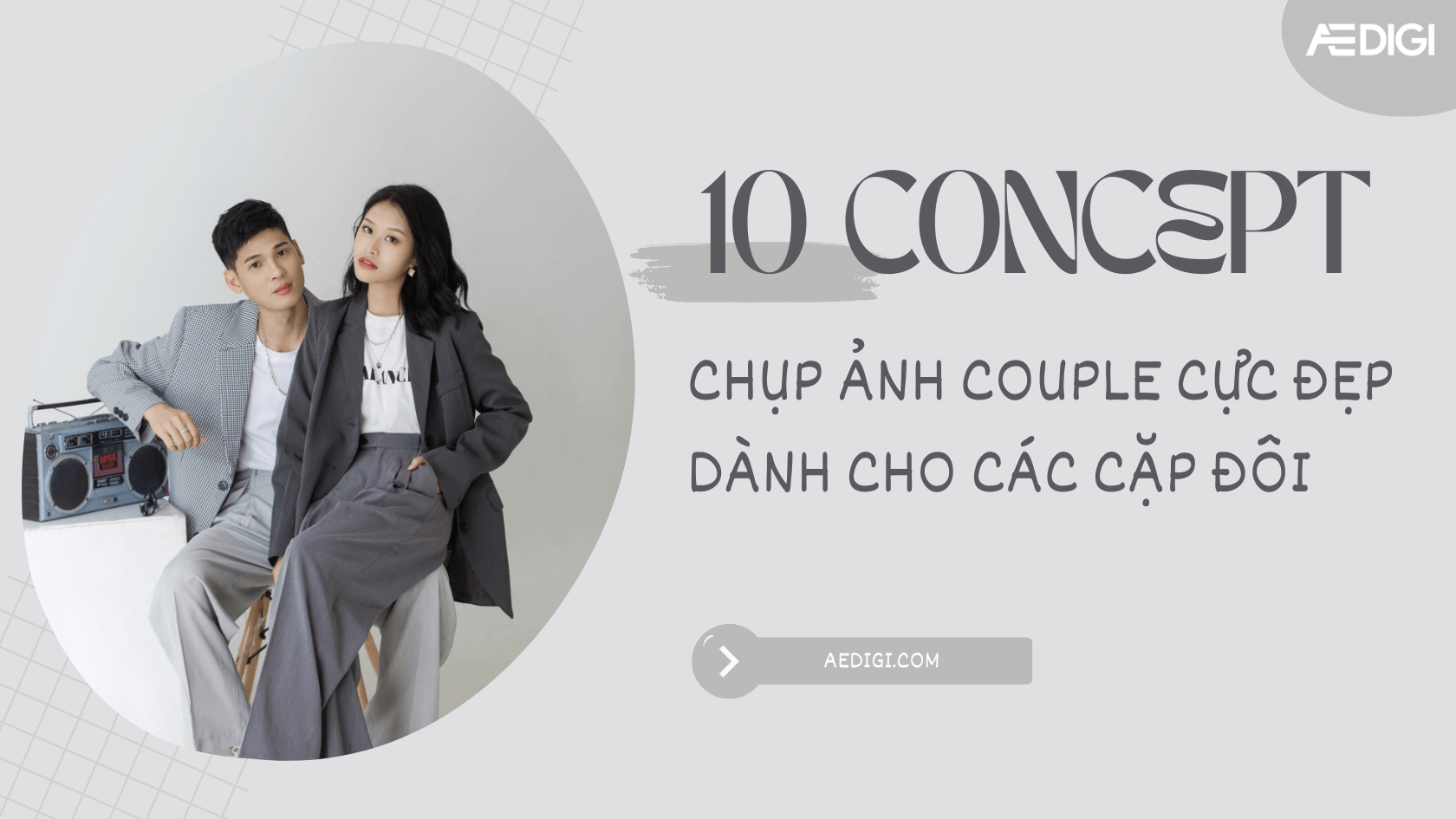 Gợi ý 10+ Concept Chụp ảnh Couple Cực đẹp Dành Cho Các Cặp đôi • AEDIGI